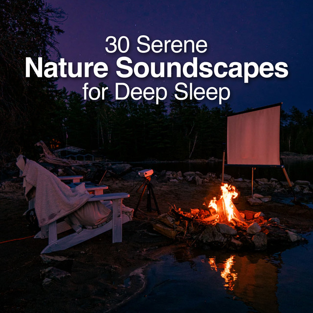 30 Serene Nature Soundscapes for Deep Sleep - Album by Nature ...