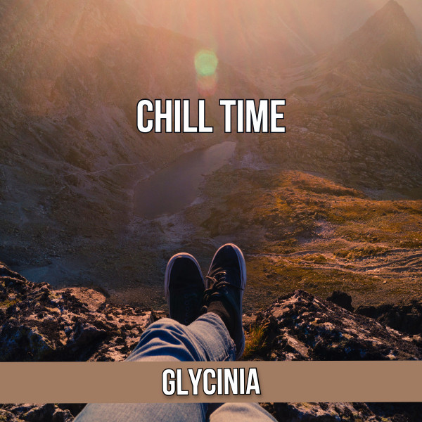 Chill Time - Album by Glycinia | Spotify