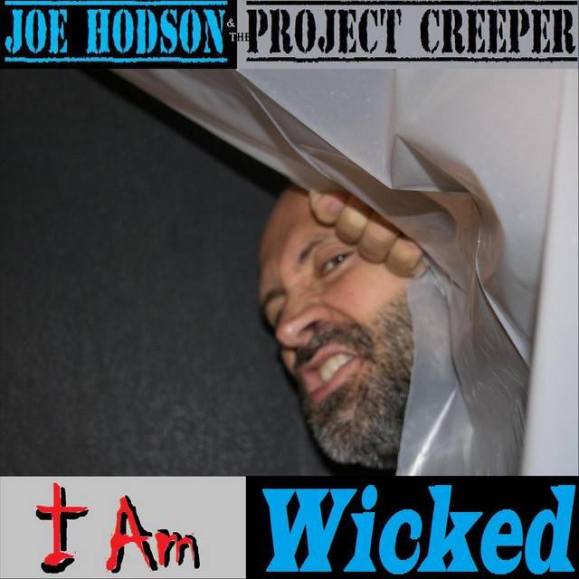 I Am Wicked - Single by Joe Hodson & the Project Creeper | Spotify