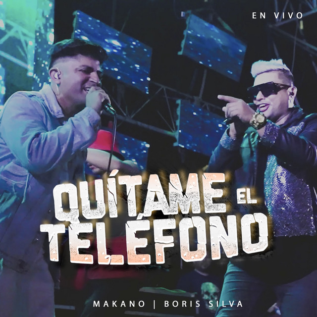 Quítame El Teléfono - En Vivo - song and lyrics by Makano, Boris Silva ...