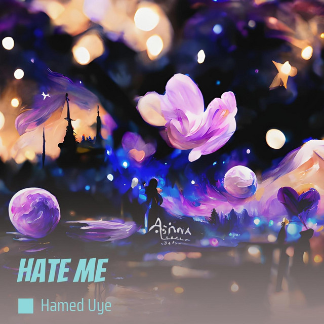 Hate me - song and lyrics by Hamed Uye | Spotify