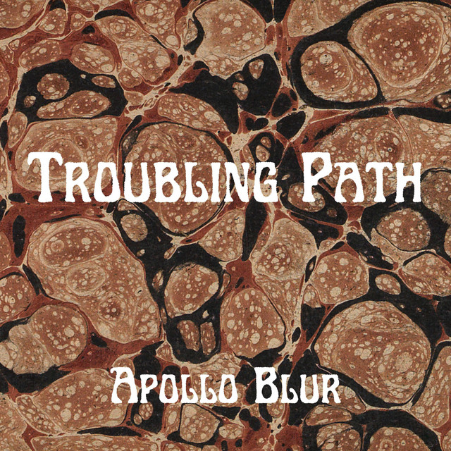 Troubling Path - Album by Apollo Blur | Spotify