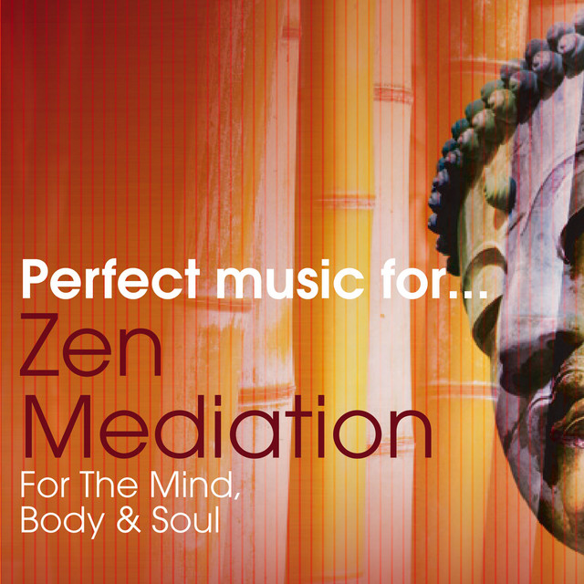 Perfect Music for Zen Meditation - Stress Relief for the Mind, Body ...