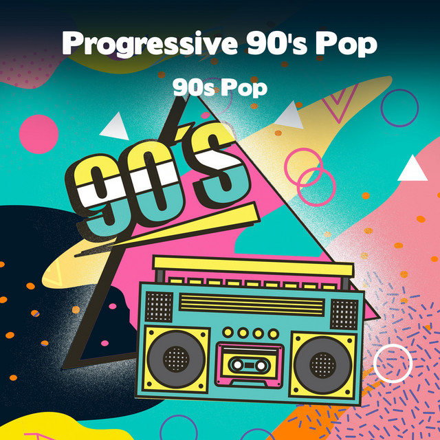 Progressive 90 s Pop Album By 90s Pop Spotify