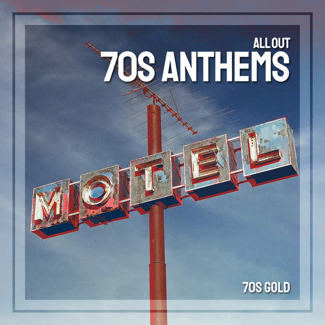 All Out 70s Anthems - Album by 70s Gold | Spotify