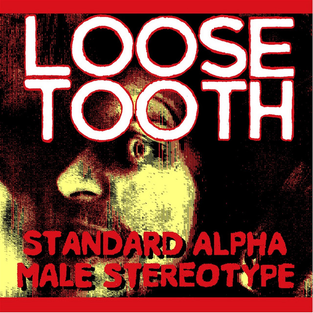 Standard Alpha Male Stereotype - Single by Loose Tooth | Spotify