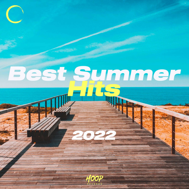 Best Summer Hits 2022: The Best Music for Your Summer by Hoop Records ...