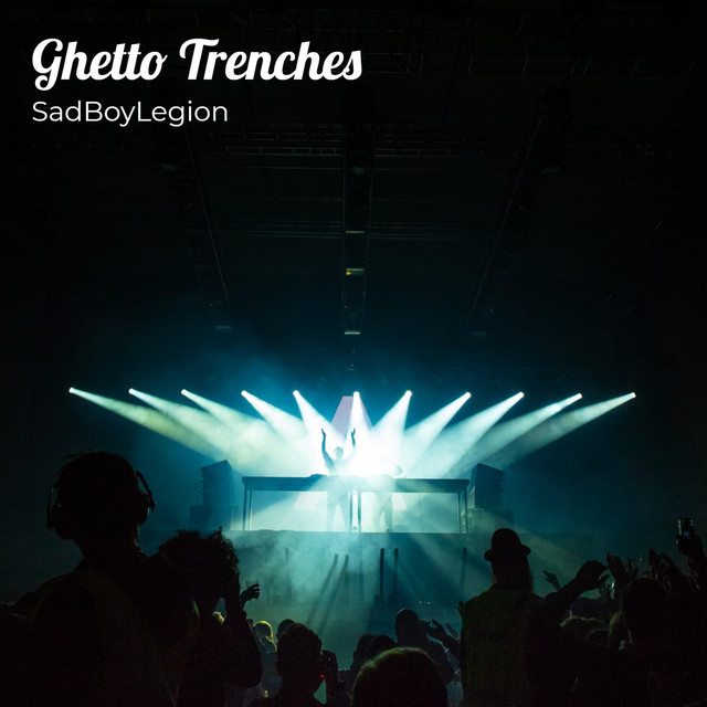 Ghetto Trenches - Album by SadBoyLegion | Spotify