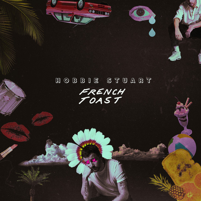 French Toast - song and lyrics by Hobbie Stuart | Spotify