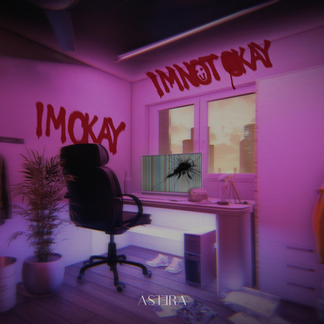 I m Okay I m Not Okay EP By Astera Spotify