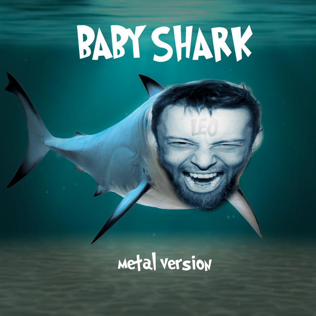 BPM and key for Baby Shark (Metal Version) by Leo王 | Tempo for Baby ...