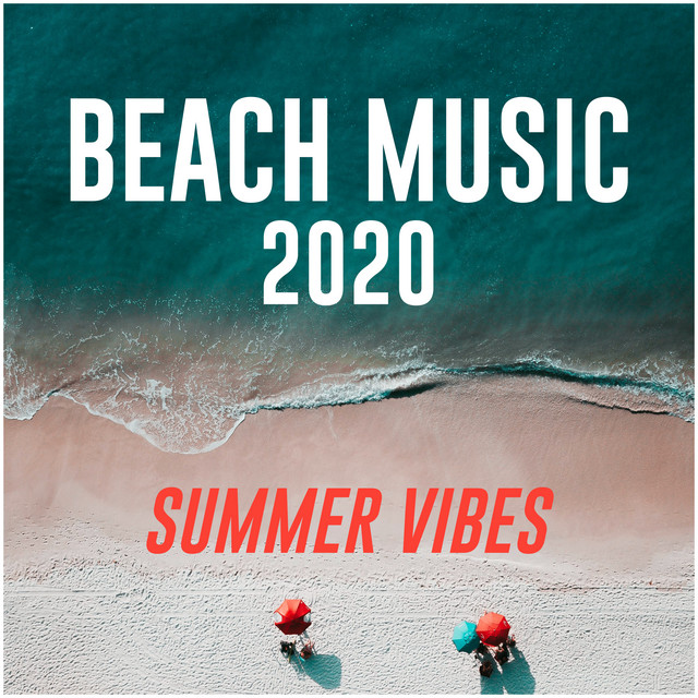 Beach Music 2020 - Summer vibes - Compilation by Various Artists | Spotify