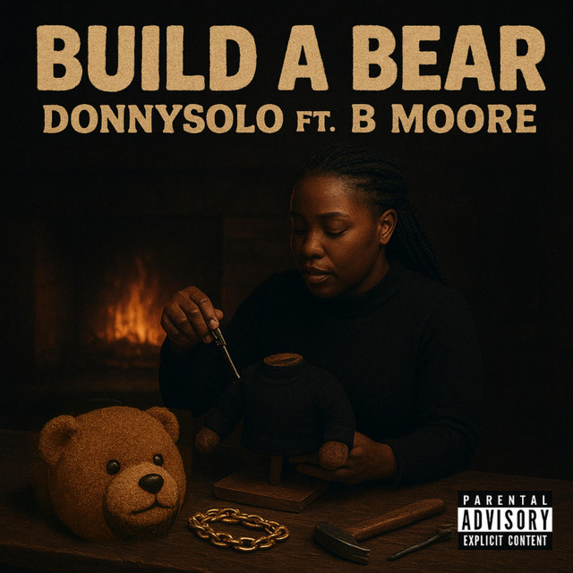 Build A Bear - song and lyrics by DonnySolo, B Moore | Spotify
