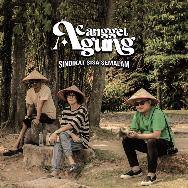 Cangget Agung - song and lyrics by Sindikat Sisa Semalam | Spotify