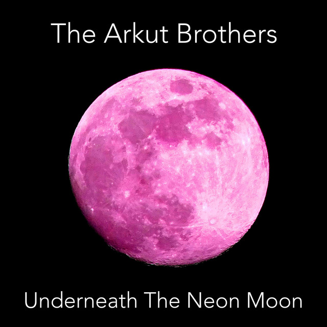 Underneath The Neon Moon - song and lyrics by The Arkut Brothers | Spotify