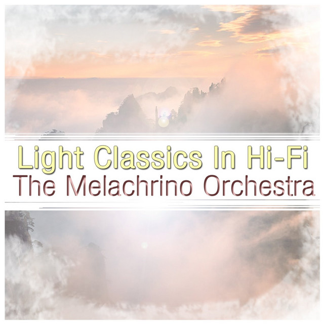Light Classics In Hi - Fi - Album by The Melachrino Orchestra | Spotify