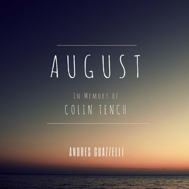 August (In Memory of Colin Tench) - Single by Andres Guazzelli | Spotify