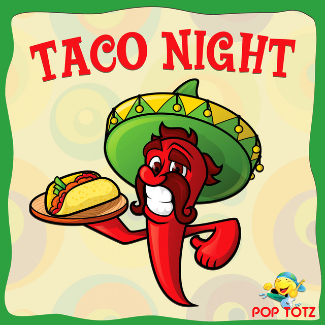 Taco Night - song and lyrics by Pop Totz | Spotify