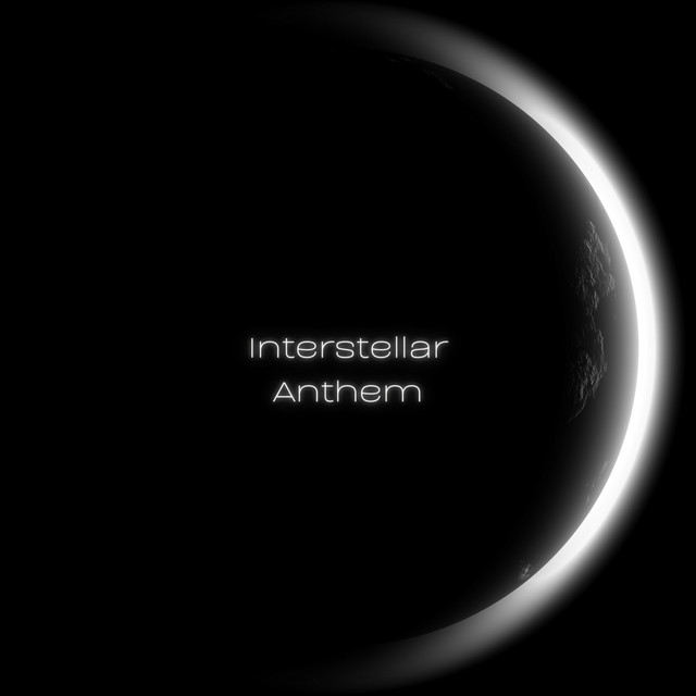 Interstellar Anthem: Songs list, genres, analysis and similar artists ...