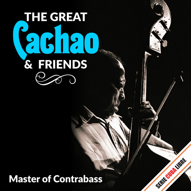 Serie Cuba Libre: The Great Cachao & Friends (Master of Contrabass ...