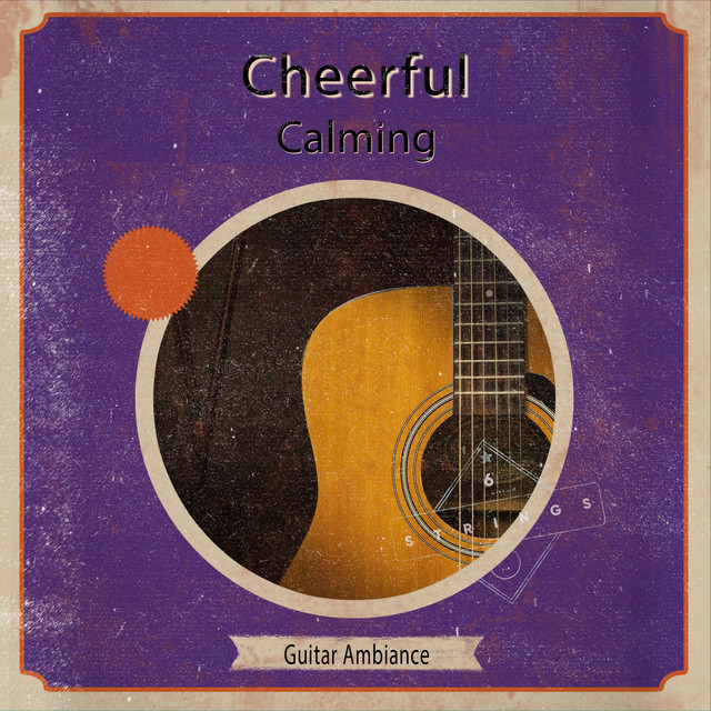 Cheerful Calming Guitar Ambiance - Album by Romantic Relaxing Guitar ...