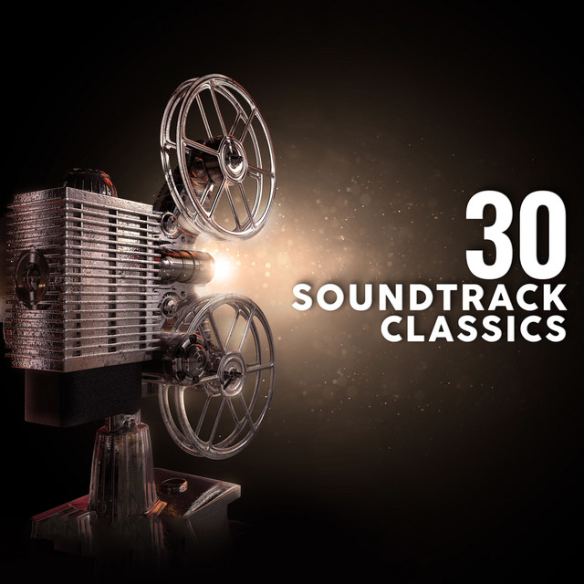 30 Soundtrack Classics - Compilation by Various Artists | Spotify
