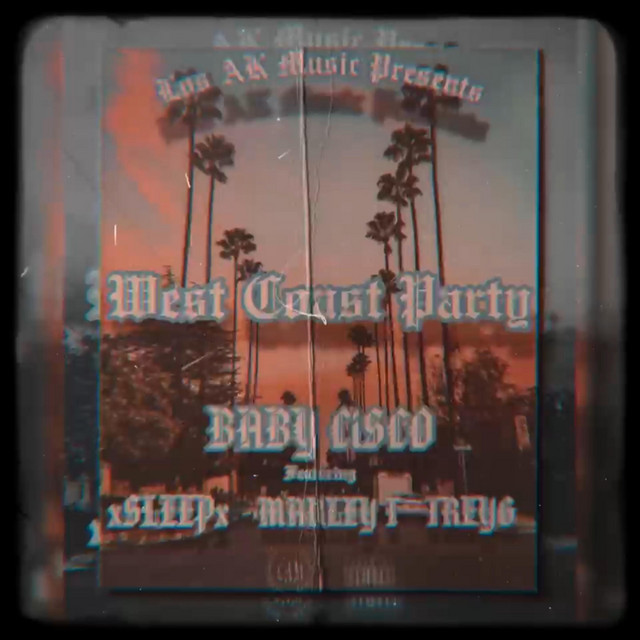 West Coast Party - Single by BABY CiSCO | Spotify