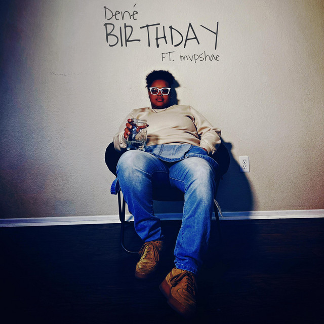 Birthday - Single by Dené | Spotify
