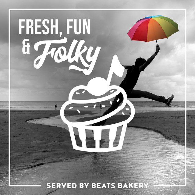 Fresh, Fun & Folky - Album by Beats Bakery | Spotify