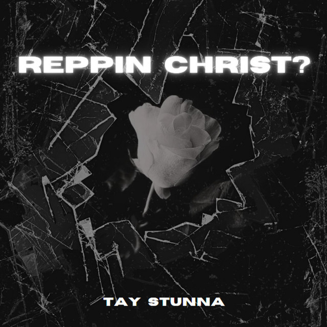 Reppin Christ? - Single by Tay Stunna | Spotify