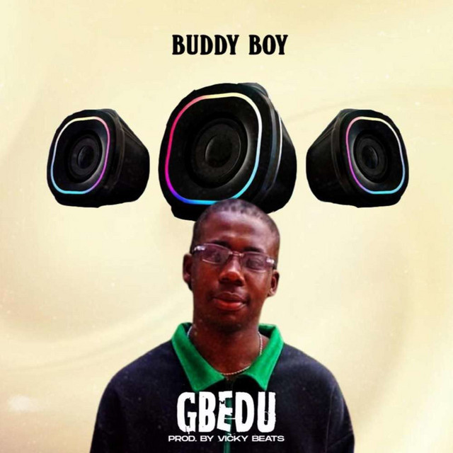 Gbedu - song by Buddy Boy | Spotify