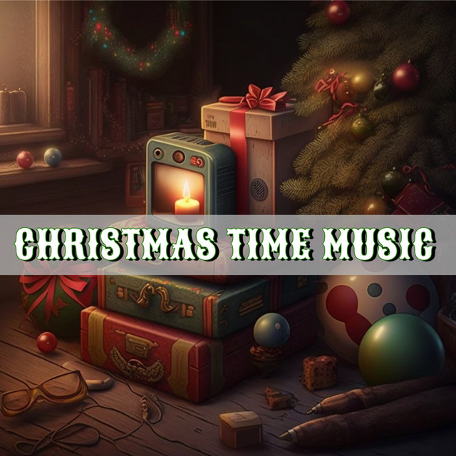 Christmas Time Music - Album by Christmas Music Legends | Spotify