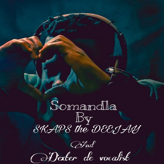 Somandla - Single by SKAPS THE DEEJAY | Spotify