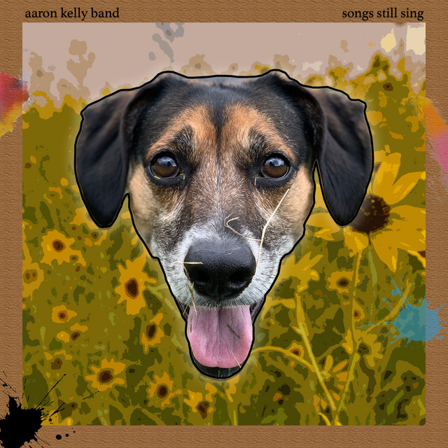 Songs Still Sing - Album by Aaron Kelly Band | Spotify
