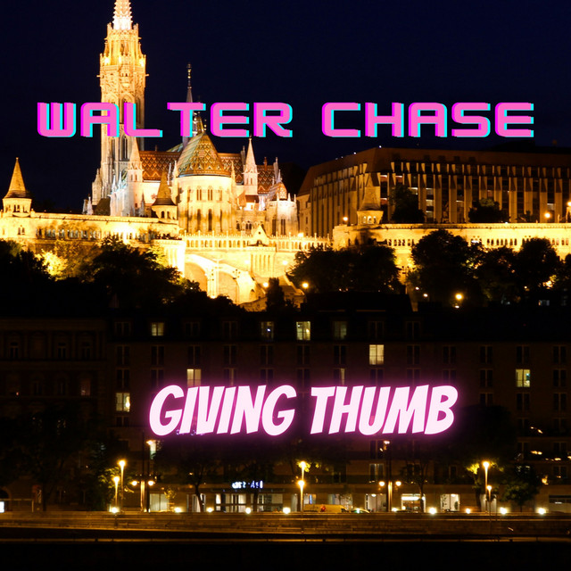 Giving Thumb - Single by Walter Chase | Spotify