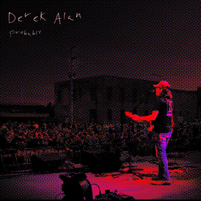 Probably - song and lyrics by Derek Alan | Spotify