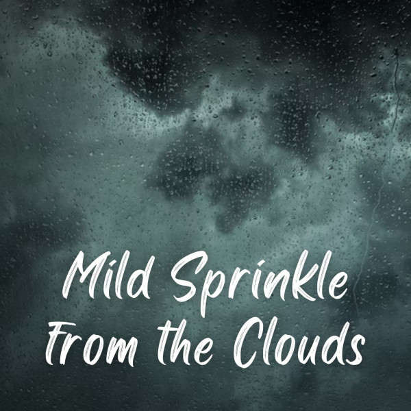 Mild Sprinkle from the Clouds - 2 hours - Single by Luxury Restaurant ...
