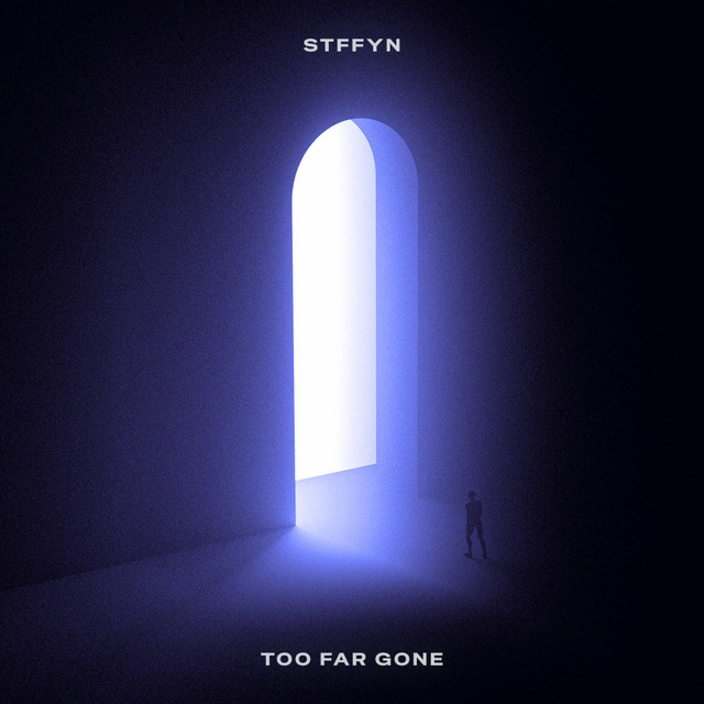 Too Far Gone - song and lyrics by Stffyn | Spotify
