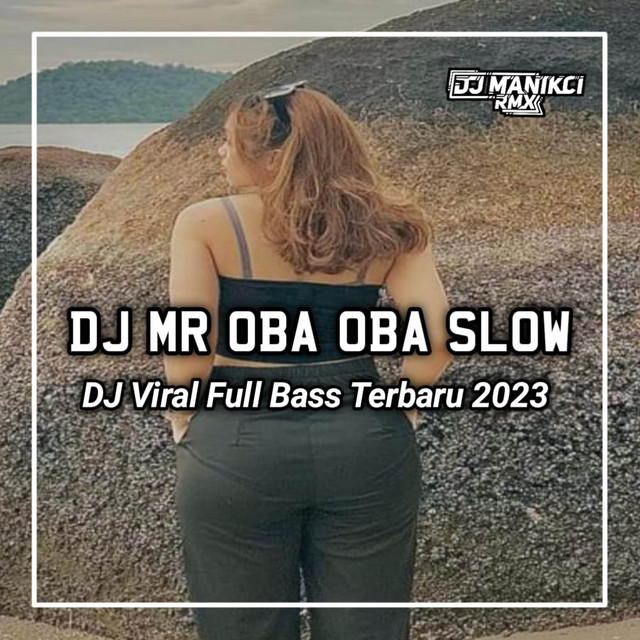 DJ MR OBA OBA SLOWED VIRAL TIKTOK - Single by MANIKCI RECORD | Spotify