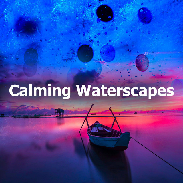 Calming Waterscapes - Album by Waterscapes | Spotify