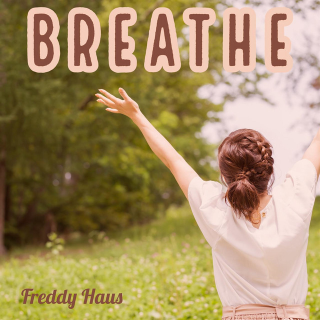 Breathe - Single by Freddy Haus | Spotify