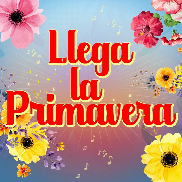 Llega La Primavera - Compilation by Various Artists | Spotify