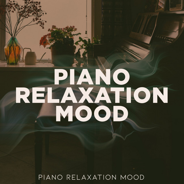 Piano Relaxation Mood - Album by Piano Relaxation Mood | Spotify
