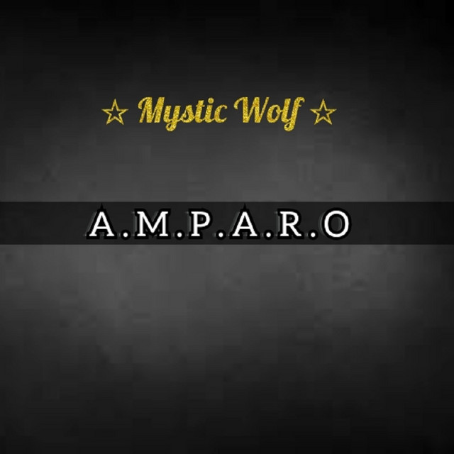AMPARO - song and lyrics by Mystic Wolf | Spotify