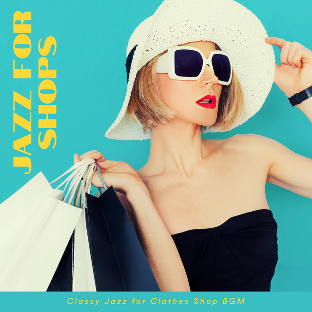 Classy Jazz for Clothes Shop BGM - Album by Jazz for Shops | Spotify