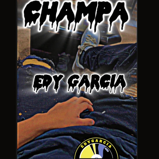 Champa - song and lyrics by Edy Garcia | Spotify