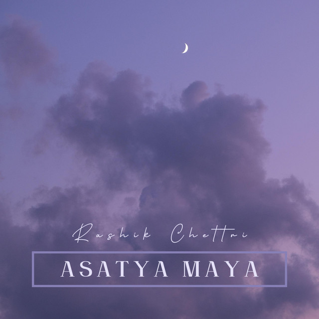 Asatya Maya (Raw) - Single by Rashik Chettri | Spotify