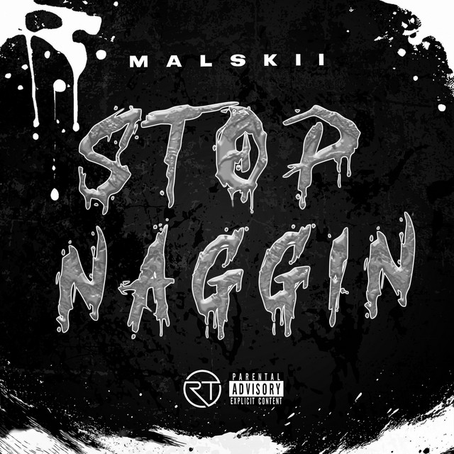 Stop Naggin - song and lyrics by Malskii | Spotify