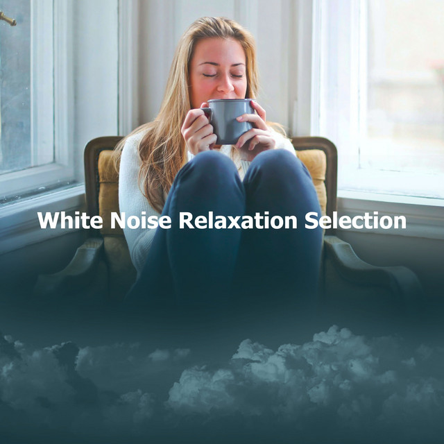 White Noise Relaxation Selection - Album by Natural White Noise ...