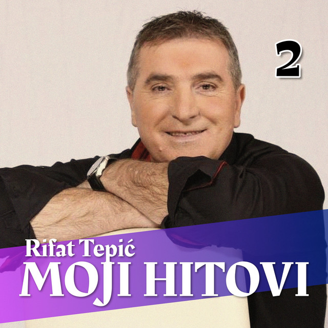 Kolekcija Hitova 2 - Album by Rifat Tepic | Spotify
